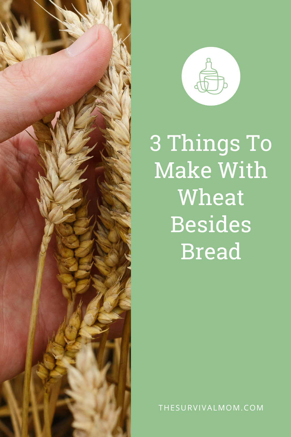 3 Things To Make With Wheat Besides Bread - The Survival Mom