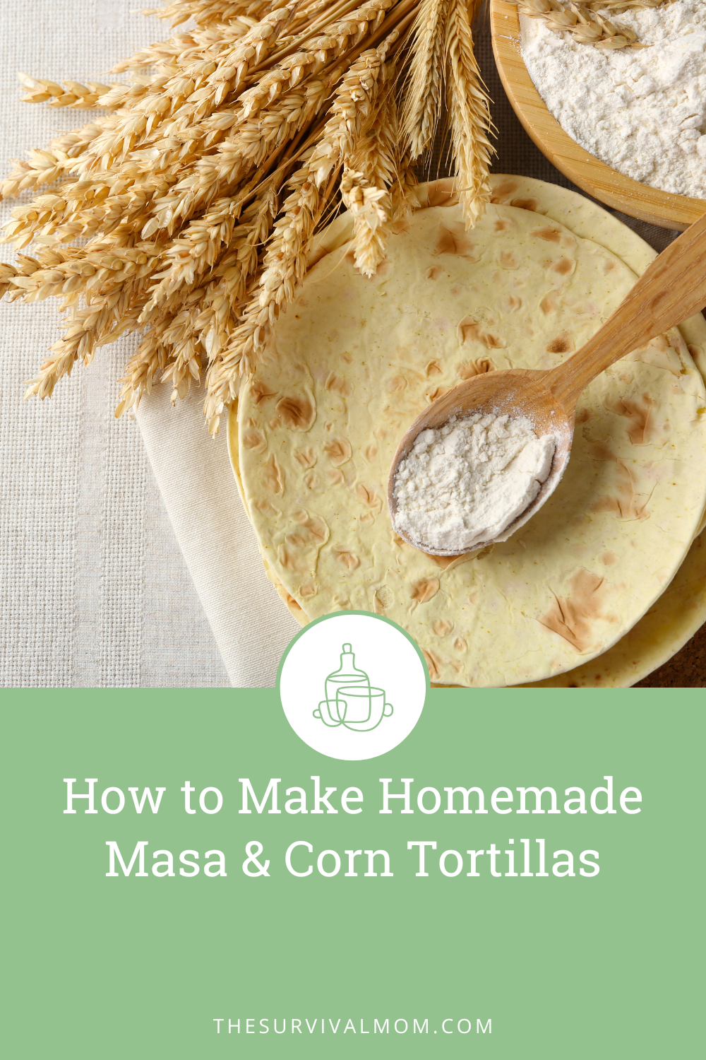 How to Make Homemade Masa & Corn Tortillas - The Survival Mom