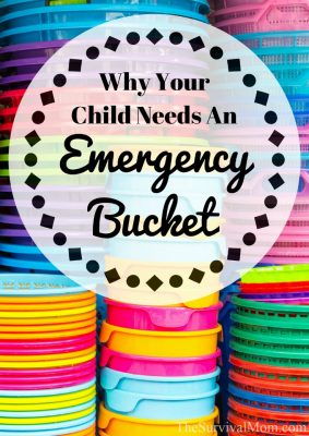 Why Your Child Needs An Emergency Bucket - The Survival Mom