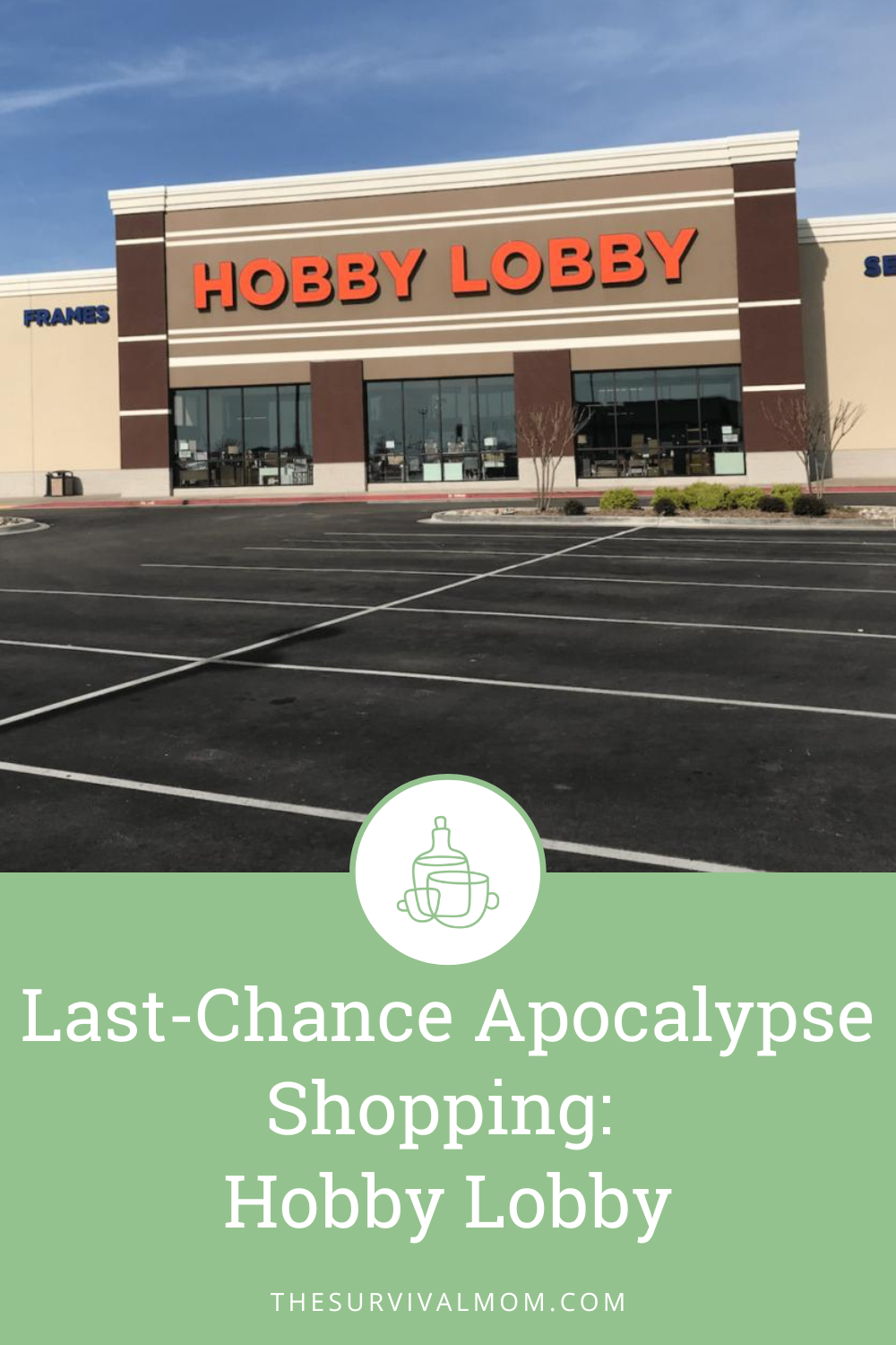 Last-Chance Apocalypse Shopping: Hobby Lobby - The Survival Mom