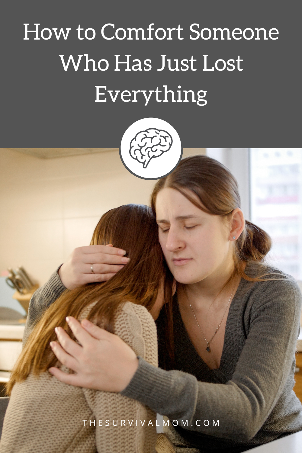 How to Comfort Someone Who Has Just Lost Everything - The Survival Mom