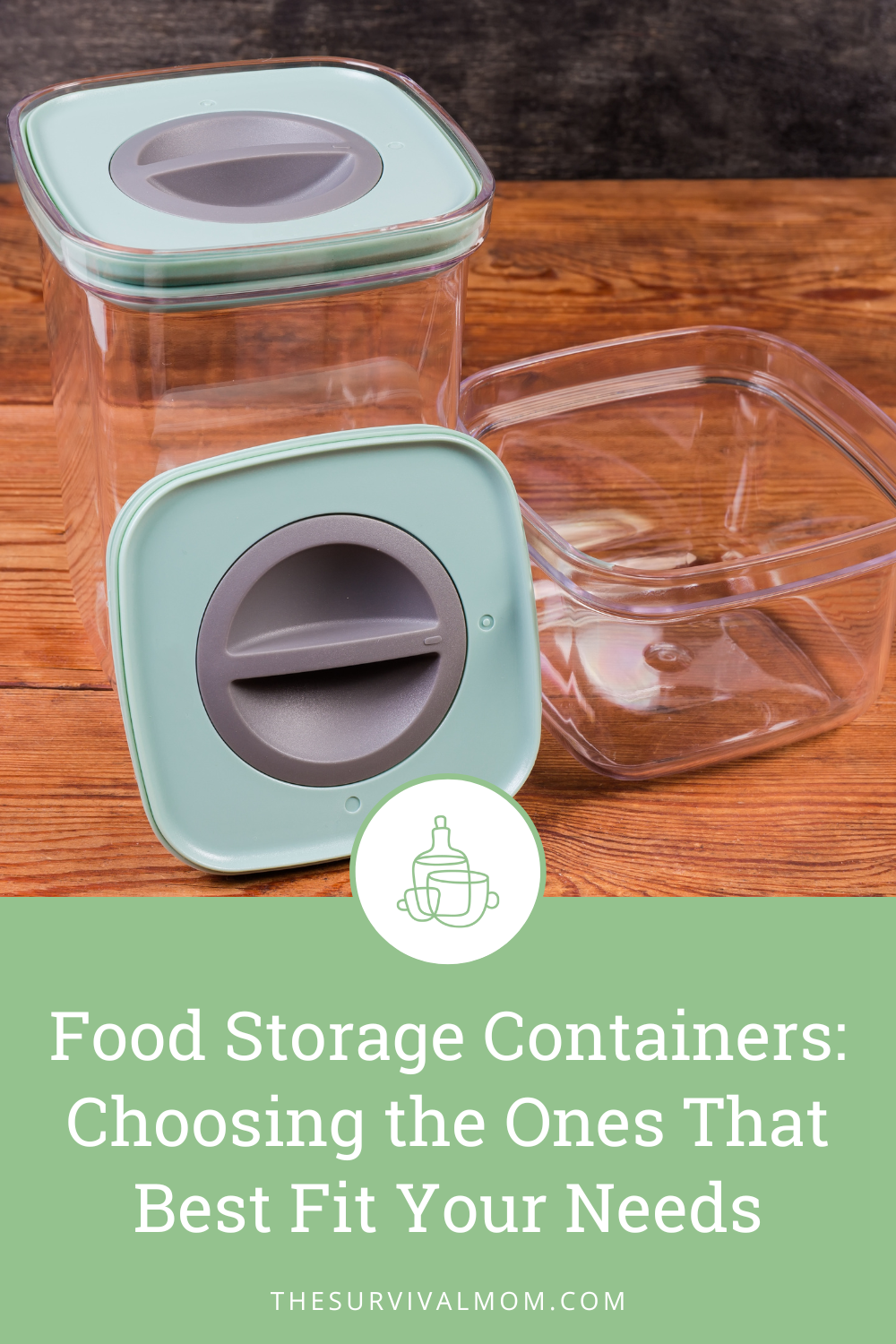 Food Storage Containers: Which Are The Best Fit For You? - Survival Mom