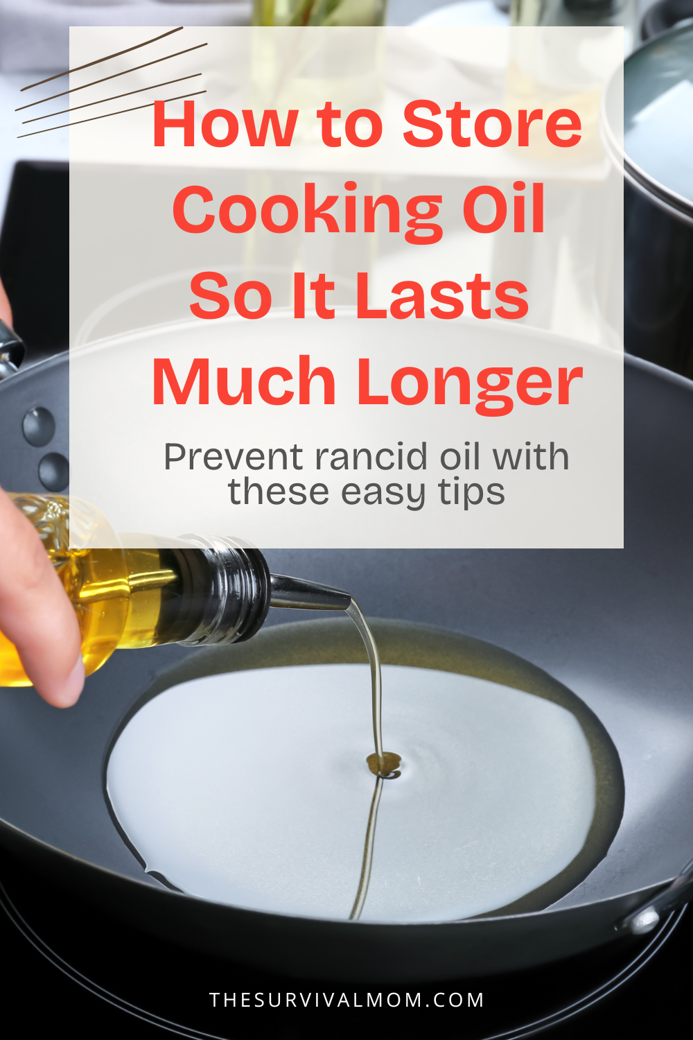 4 Simple Ways to Keep Cooking Oil Fresh Longer - Survival Mom