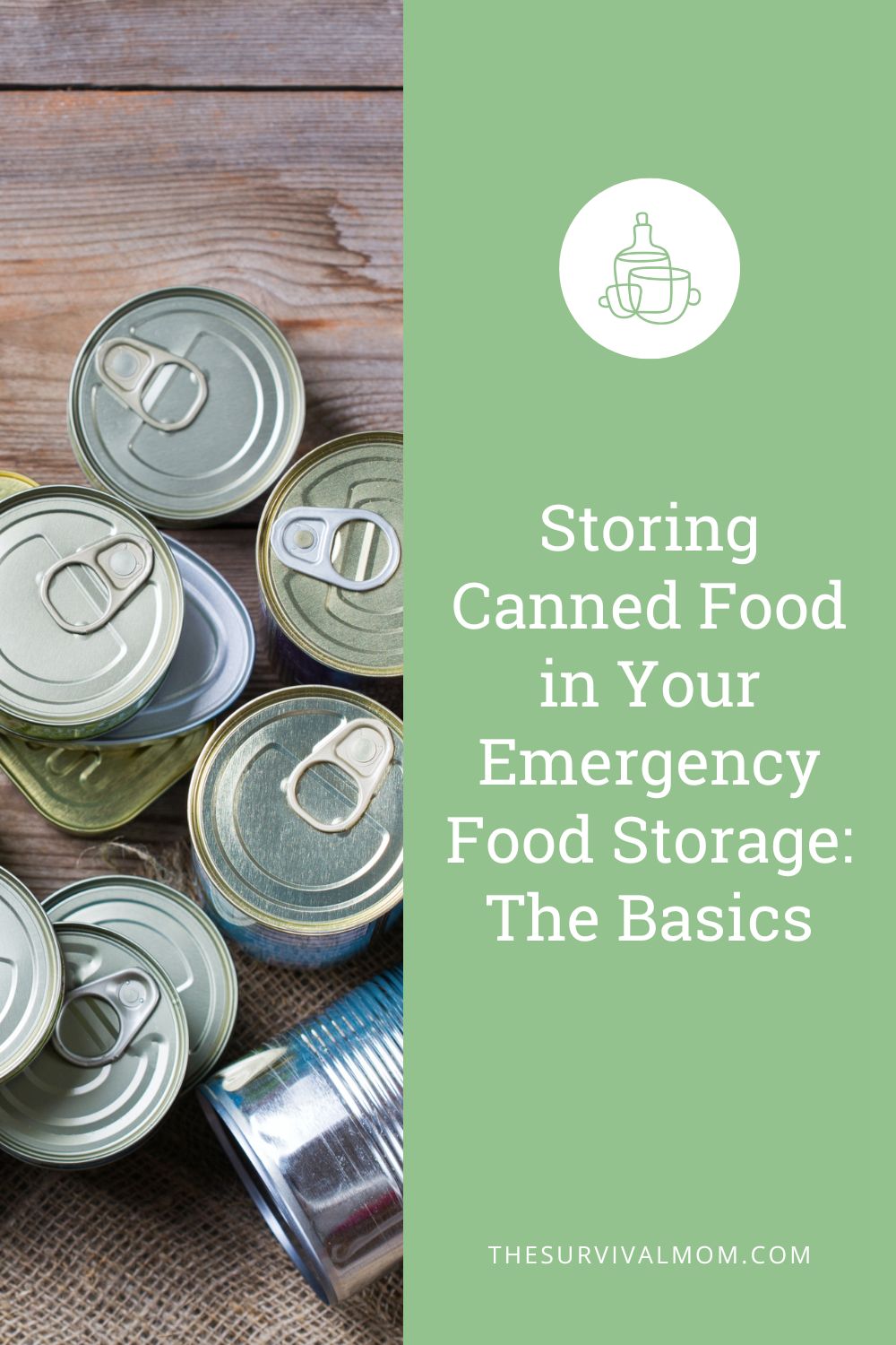Simple Emergency Food: Stocking Up with Canned Goods- The Survival Mom