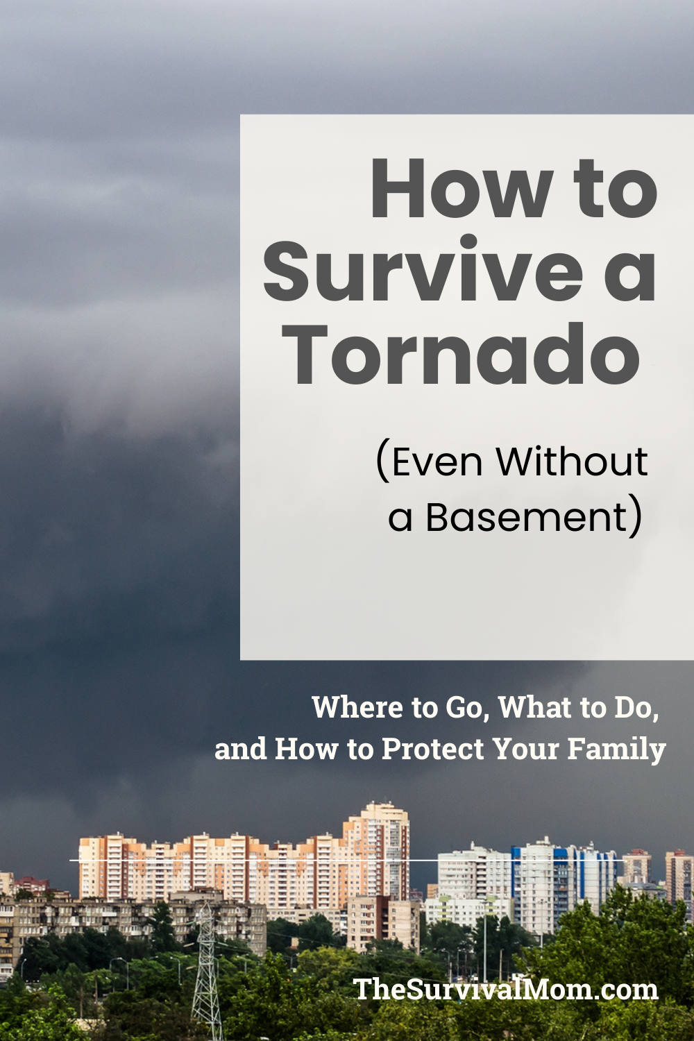 How To Survive A Tornado Without A Basement or Shelter - The Survival Mom